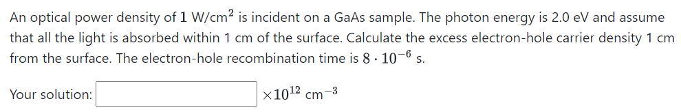 Solved An optical power density of 1 W/cm2 is incident on a | Chegg.com
