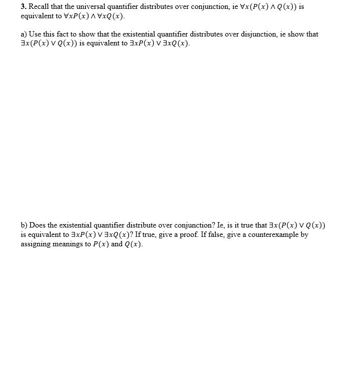 Solved 3 Recall That The Universal Quantifier Distributes 