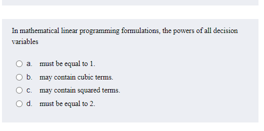 Solved In mathematical linear programming formulations, the | Chegg.com