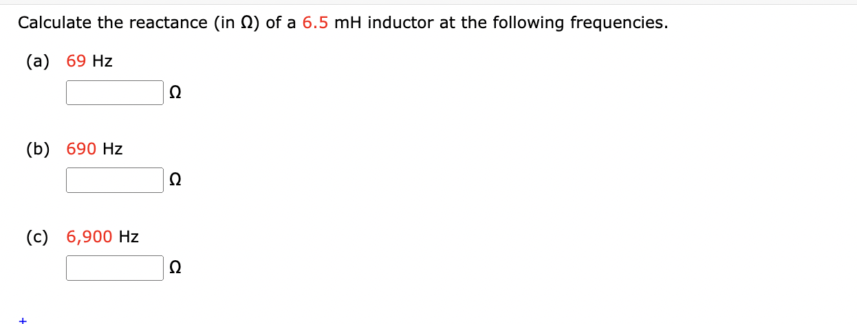 Solved Calculate the reactance (in Ω ) of a 6.5mH inductor | Chegg.com