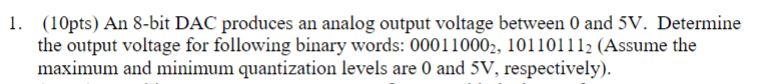 Solved (10pts) An 8-bit DAC produces an analog output | Chegg.com