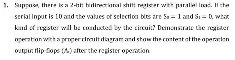 Solved 1. Suppose, there is a 2-bit bidirectional shift | Chegg.com