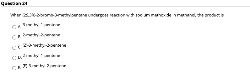 Solved Question 24 When (25,3R)-2-bromo-3-methylpentane | Chegg.com