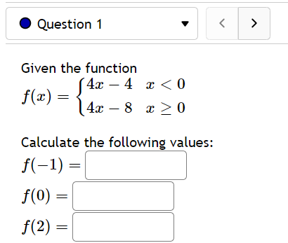 Solved Given the function f(x)={4x−44x−8x