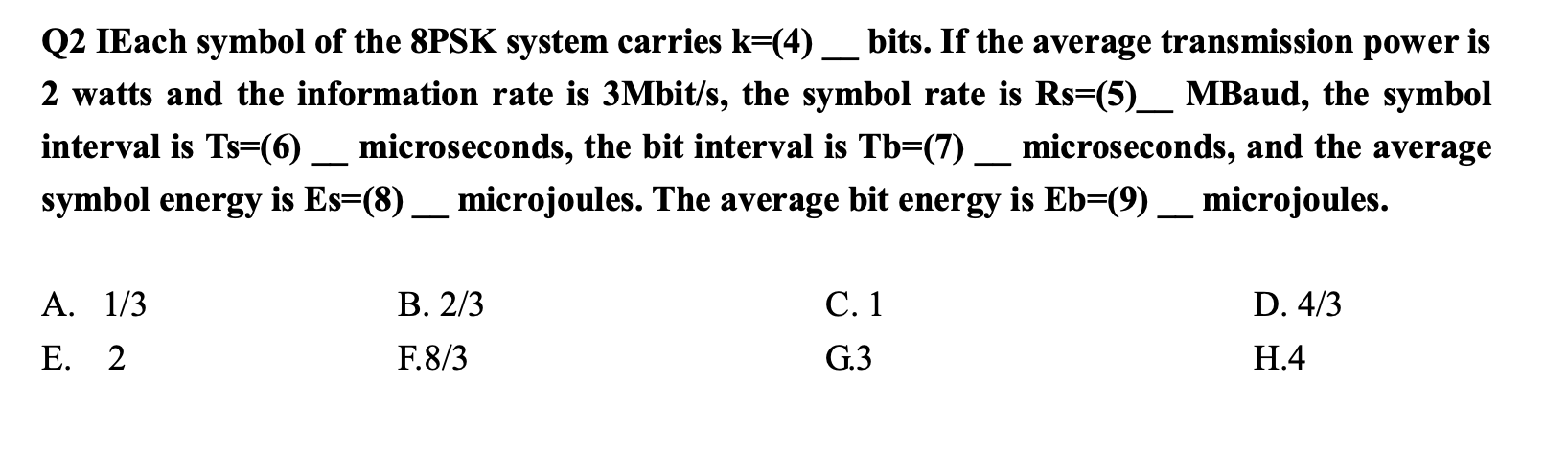 Solved Q2 IEach symbol of the 8PSK system carries k=(4)… | Chegg.com
