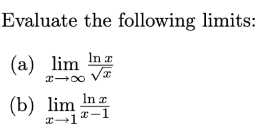 Solved Evaluate the following limits: (a) limx→∞xlnx (b) | Chegg.com