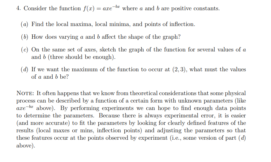 Solved 4. Consider the function f(x)=axe−bx where a and b | Chegg.com