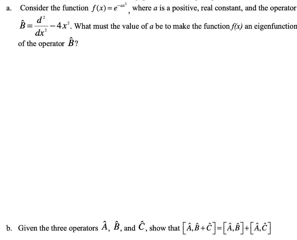 Solved Consider the function f(x)=e−ax2, where a is a | Chegg.com