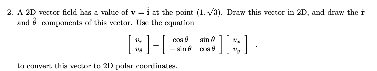 Solved 2. A 2D vector field has a value of v=i^ at the point | Chegg.com
