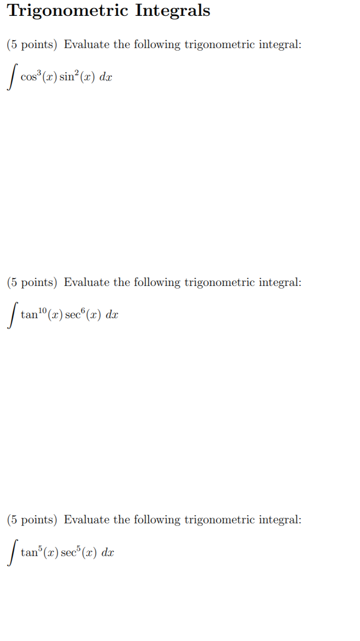 Solved Trigonometric Integrals (5 points) Evaluate the | Chegg.com