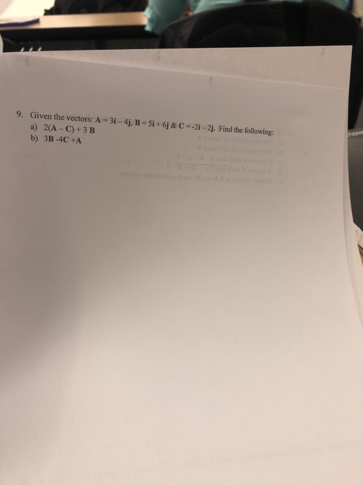 Solved 9. Given the vectors: A 3i-4j, B Si + 6j & C -2i-2j. | Chegg.com