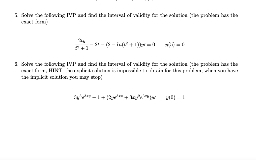 Solved 5. Solve the following IVP and find the interval of | Chegg.com