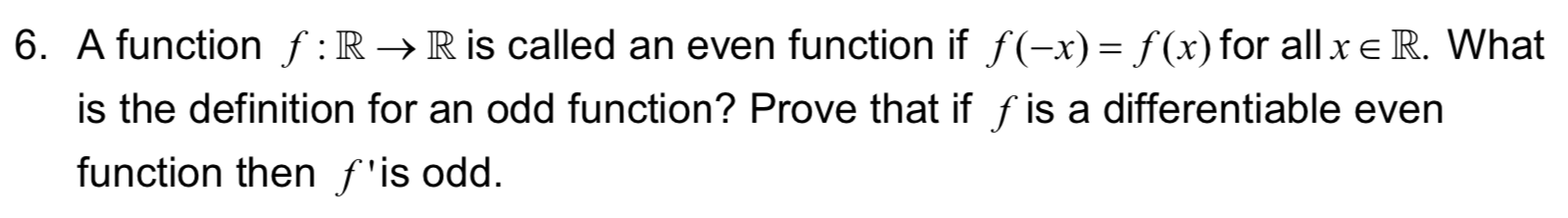 Solved 6. A function f:R → R is called an even function if | Chegg.com