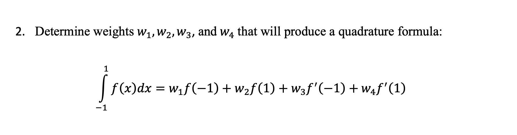 Solved 2. Determine weights w1,w2,w3, and w4 that will | Chegg.com