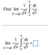 Solved Find limx→∞x1∫1xtdt. limx→∞x1∫1xtdt= | Chegg.com