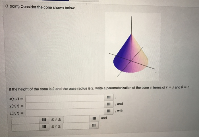 Solved (1 point) Consider the cone shown below. If the | Chegg.com