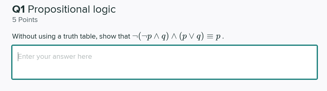Solved Q1 Propositional logic 5 Points Without using a truth | Chegg.com
