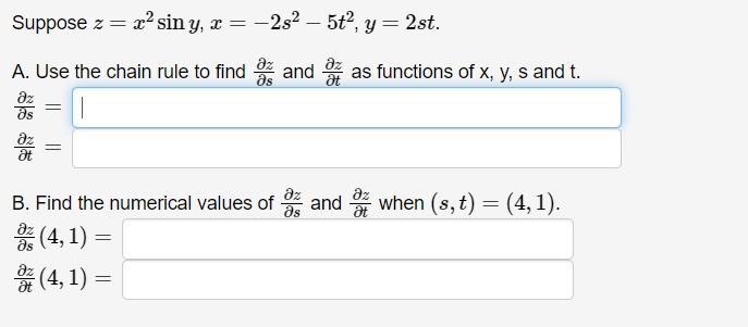 Solved Suppose z=x2siny,x=−2s2−5t2,y=2st. A. Use the chain | Chegg.com