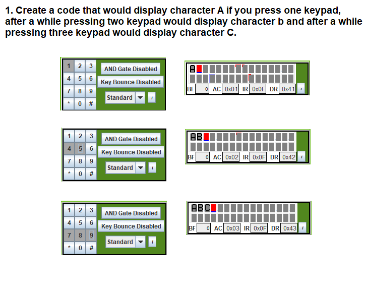Solved 1. Create a code that would display character A if | Chegg.com