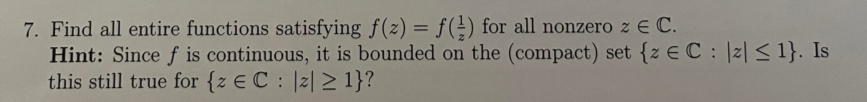 Solved Find all entire functions satisfying f(z)=f(1z) ﻿for | Chegg.com