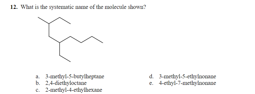Solved 12. What is the systematic name of the molecule | Chegg.com