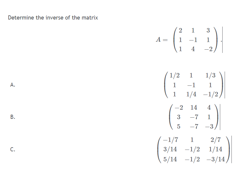 Solved Determine the inverse of the matrix | Chegg.com