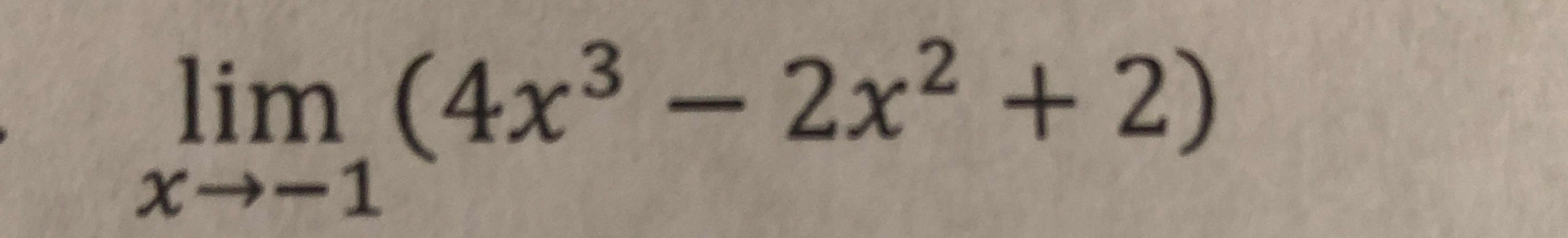 Solved Limx→ 1 4x3 2x2 2