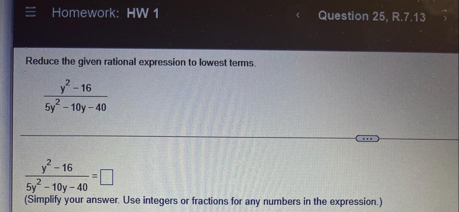 Solved = Homework: HW 1 Question 25, R.7.13 Reduce the given | Chegg.com