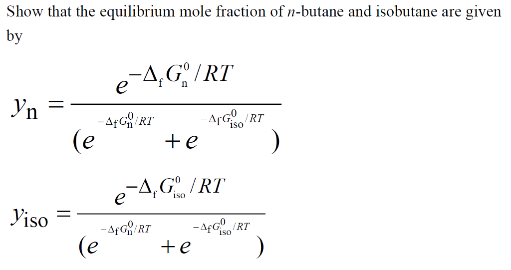 Solved Show that the equilibrium mole fraction of n-butane | Chegg.com