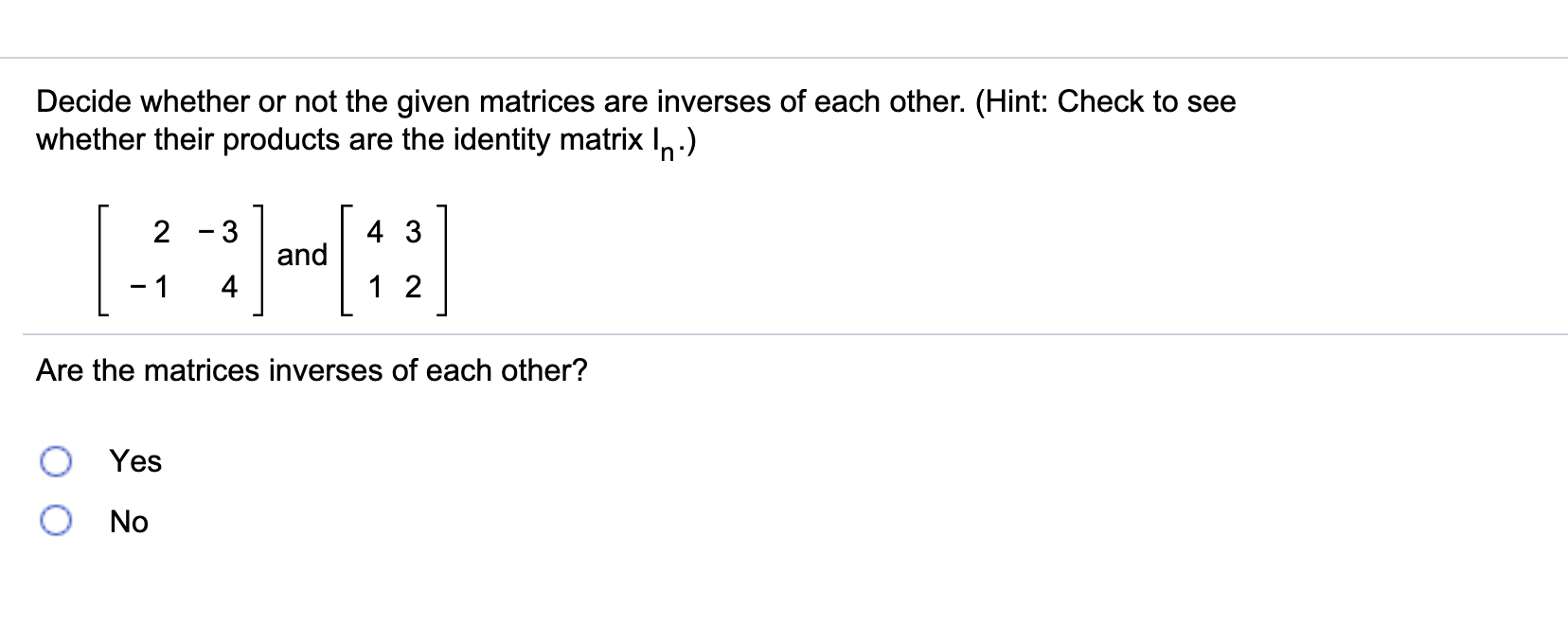 Solved Decide whether or not the given matrices are inverses | Chegg.com