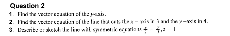 Solved Question 2 1. Find the vector equation of the y-axis. | Chegg.com