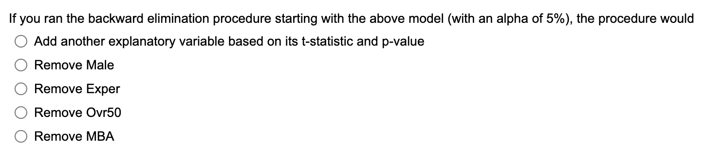 Solved If you ran the backward elimination procedure | Chegg.com