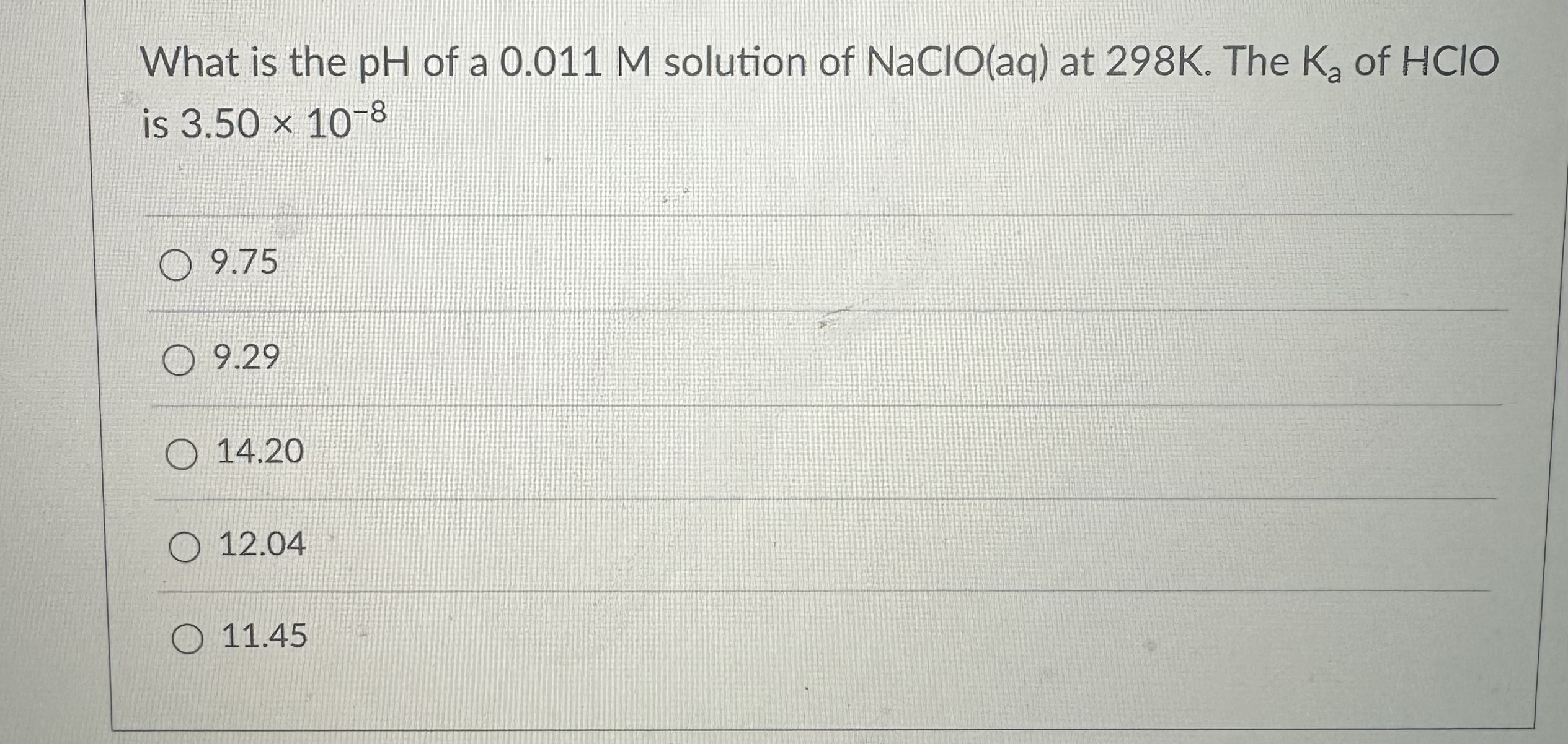 Solved What is the pH of a 0.011M solution of NaClO(aq) at | Chegg.com