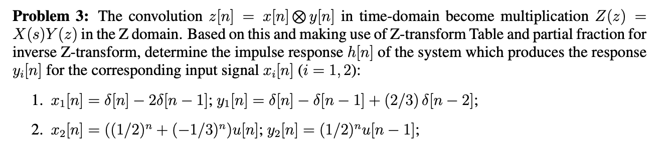 Solved = Problem 3: The convolution z[n] = x[n]@y[n] in | Chegg.com
