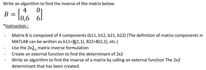 Solved Write an algorithm to find the inverse of the matrix | Chegg.com