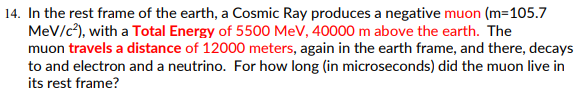 Solved 14. In the rest frame of the earth, a Cosmic Ray | Chegg.com