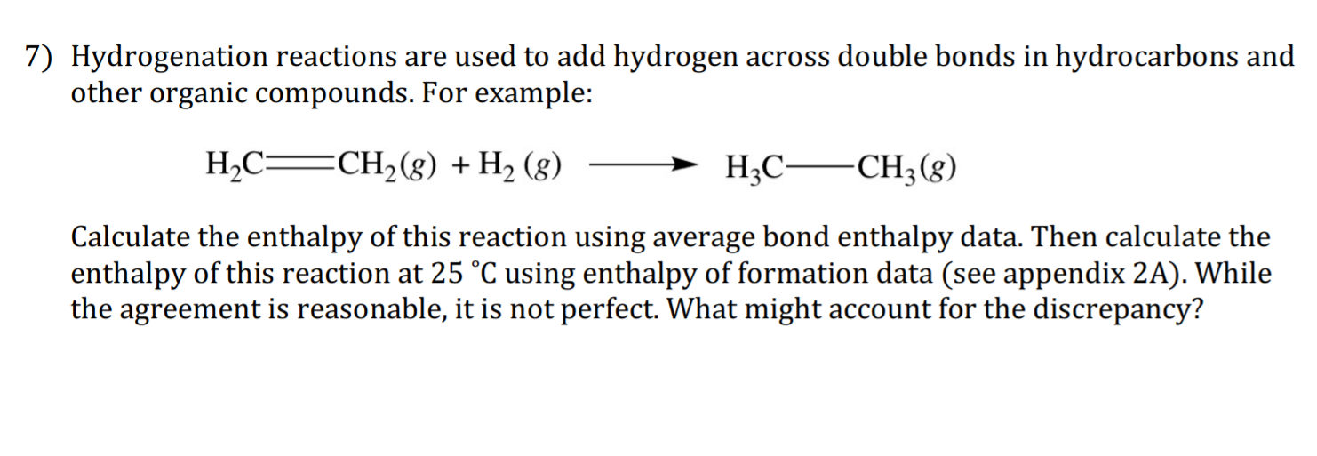 Solved 7) Hydrogenation reactions are used to add hydrogen | Chegg.com