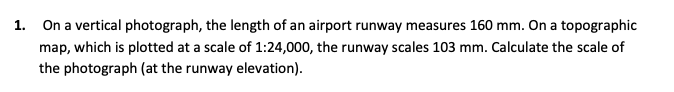 Solved 1. On a vertical photograph, the length of an airport | Chegg.com