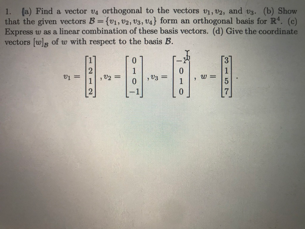 Solved 1. (a) Find a vector ve orthogonal to the vectors V1, | Chegg.com