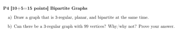 Solved P4 (10+5=15 points) Bipartite Graphs a) Draw a graph | Chegg.com