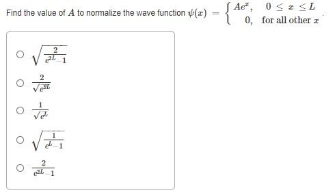 Solved Find the value of A to normalize the wave function | Chegg.com