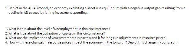Solved 1. Depict in the AD-AS model, an economy exhibiting a | Chegg.com