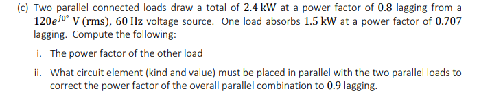 Solved (c) Two parallel connected loads draw a total of 2.4 | Chegg.com