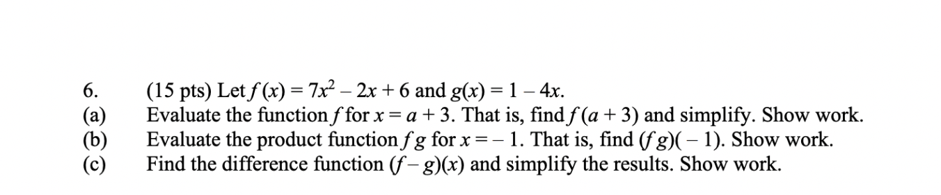 Solved 6. (15 pts) Let f(x)=7x2−2x+6 and g(x)=1−4x. (a) | Chegg.com