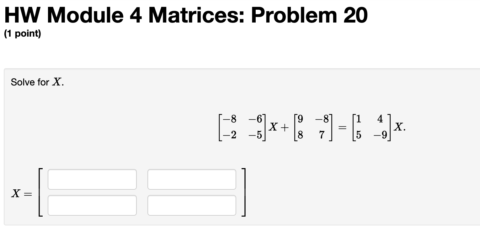Solved HW Module 4 Matrices: Problem 20 (1 point) Solve for | Chegg.com