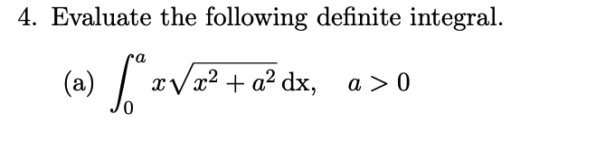 Solved 4. Evaluate the following definite integral. (a) | Chegg.com