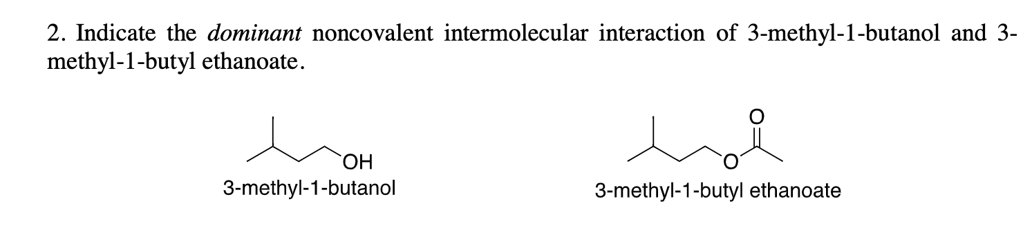 Solved 2. Indicate the dominant noncovalent intermolecular | Chegg.com