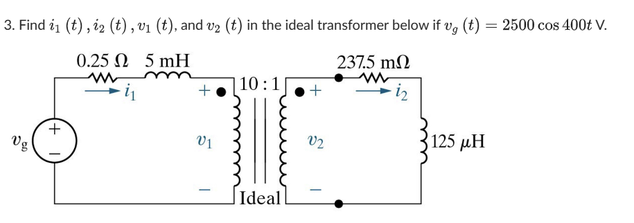 Solved 3. Find i1(t),i2(t),v1(t), and v2(t) in the ideal | Chegg.com