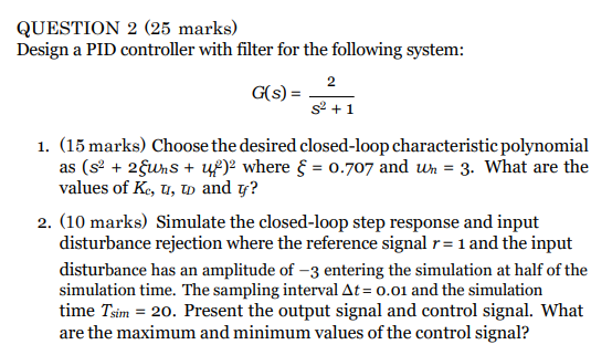 Solved QUESTION 2 (25 marks) Design a PID controller with | Chegg.com
