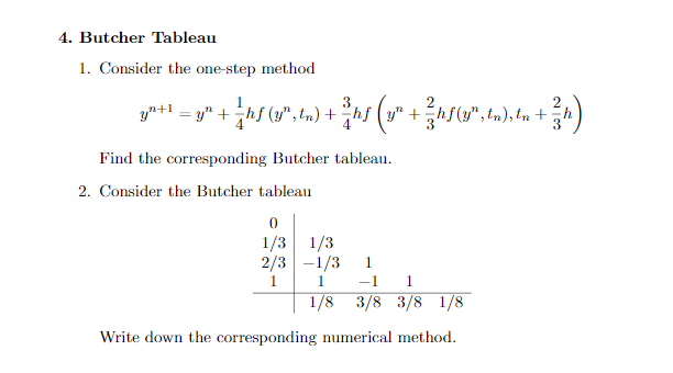 Solved 4. Butcher Tableau 1. Consider the one-step method | Chegg.com